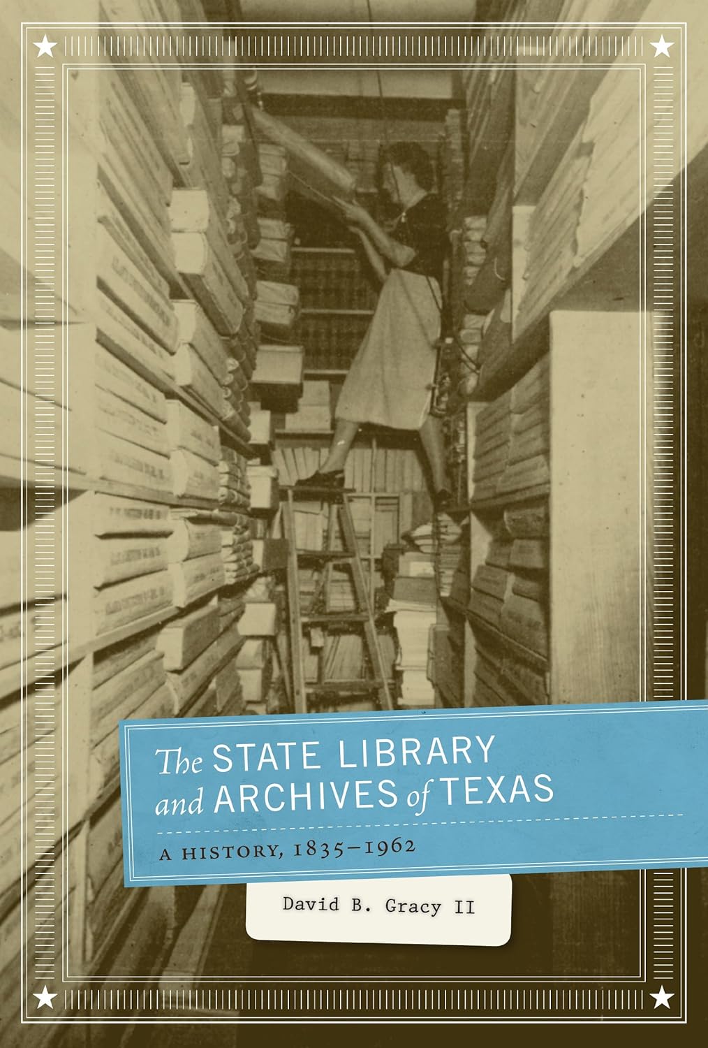 Amazon | The State Library and Archives of Texas: A History, 1835-1962 ...