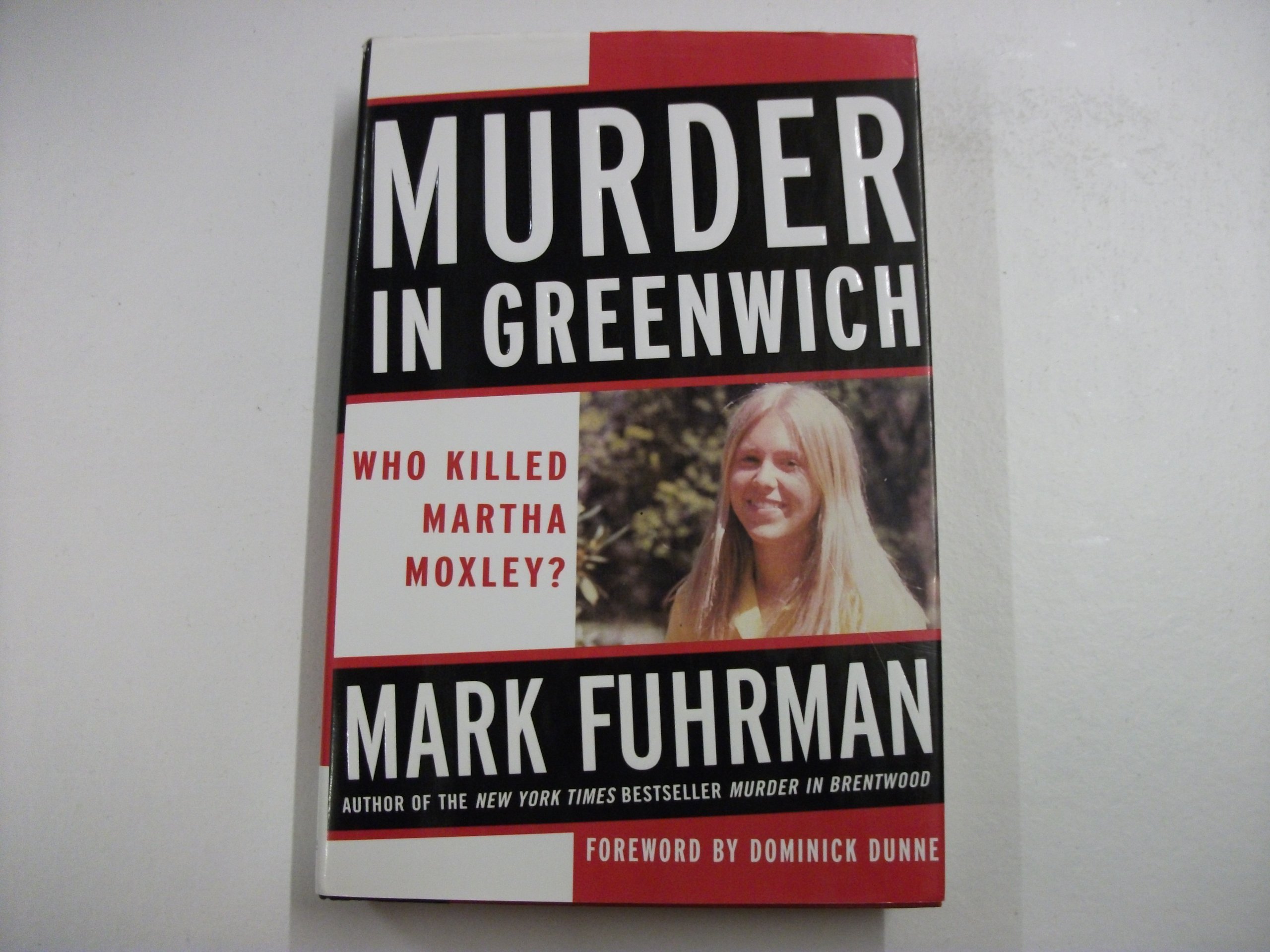 Murder in Greenwich: Who Killed Martha Moxley?: Fuhrman, Mark, Weeks ...
