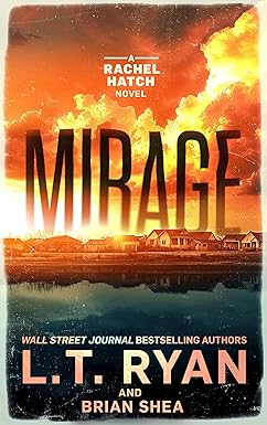 Amazon.com: Mirage (Rachel Hatch Book 13) eBook : Ryan, L.T., Shea, Brian: Books