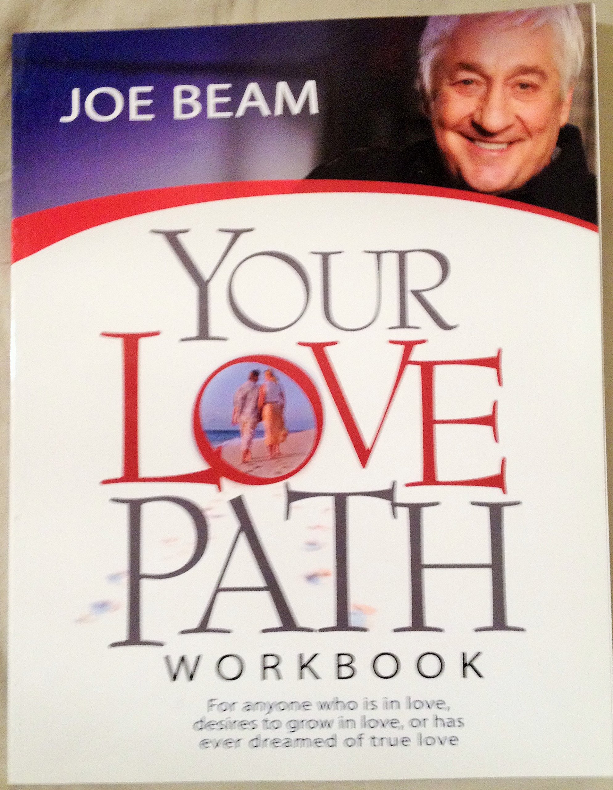 Your Love Path Workbook (Your Love Path Workbook by Joe Beam): unknown ...