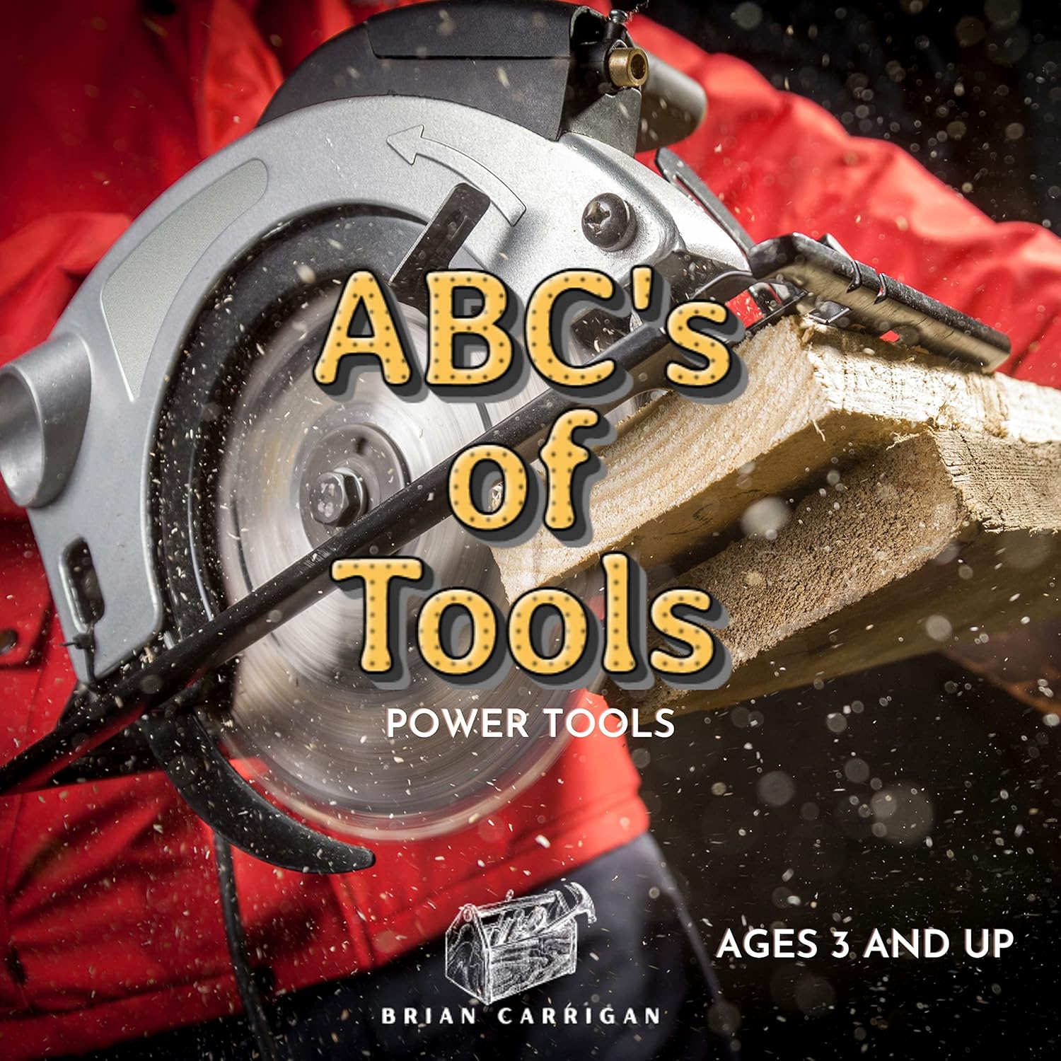 Amazon.com: ABC's of Tools: Power Tools (Abc's of Tools For Kids Book 7 ...