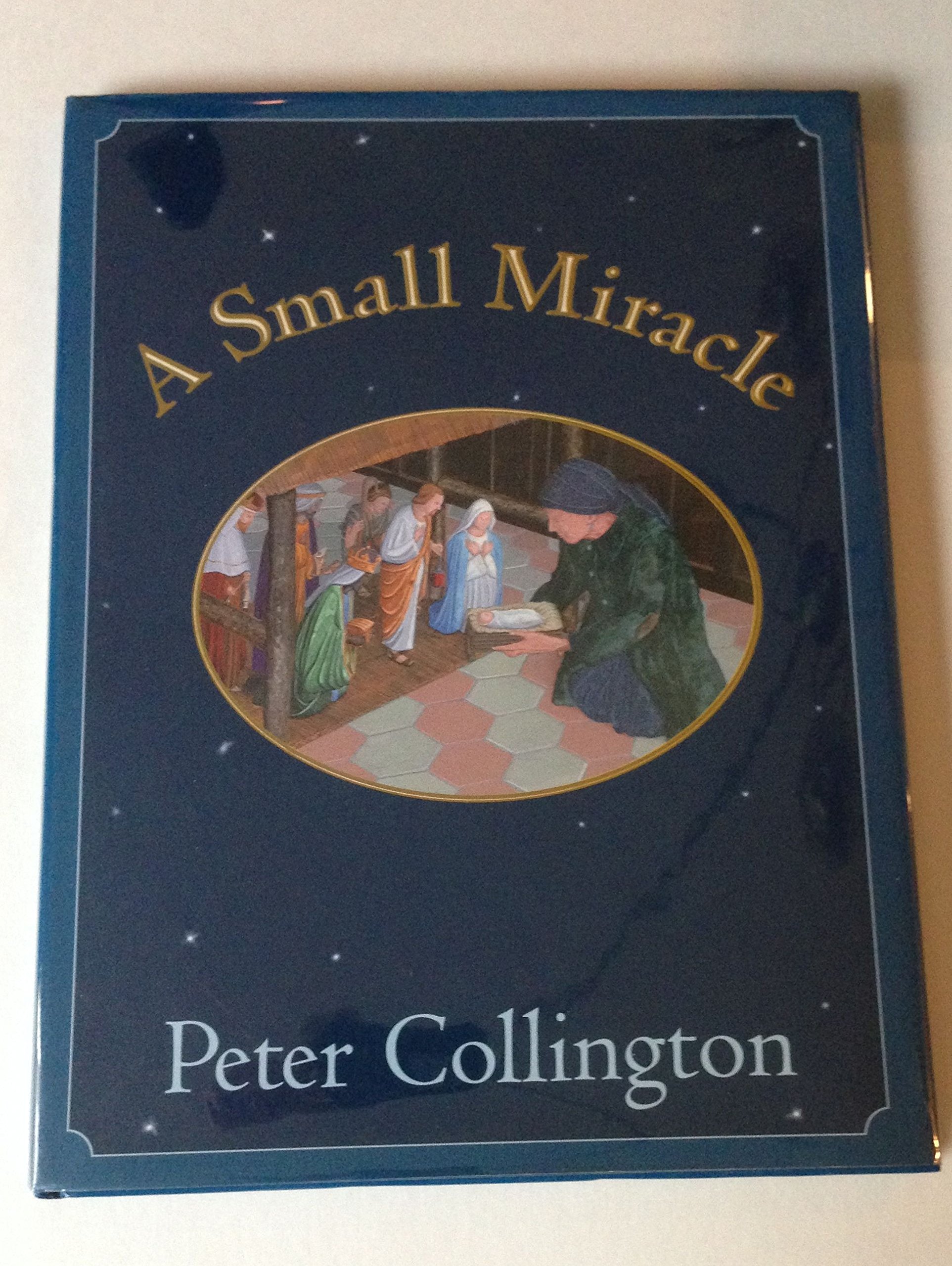 Amazon.com: A Small Miracle: 9780679887256: Collington, Peter: Books