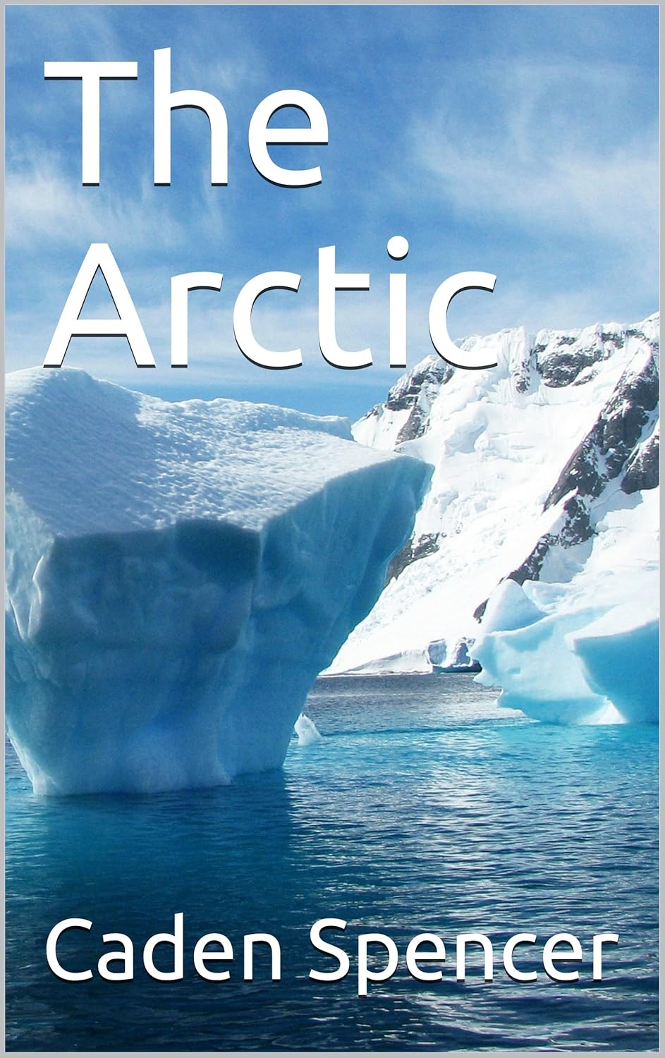 Amazon.com: The Arctic eBook : Spencer, Caden, Spencer, Erin, Spencer ...