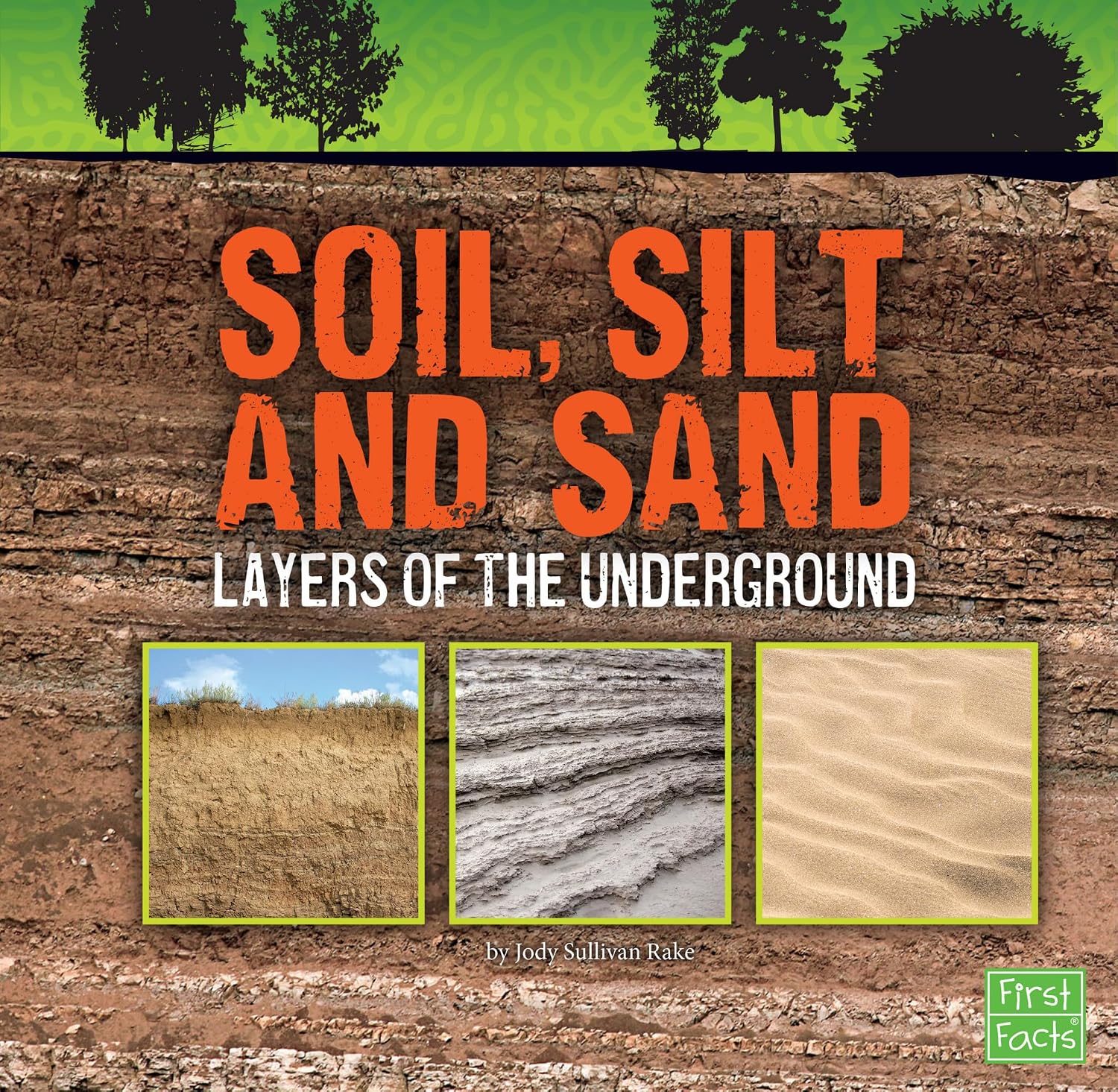 Soil, Silt, and Sand: Layers of the Underground (Underground Safari ...