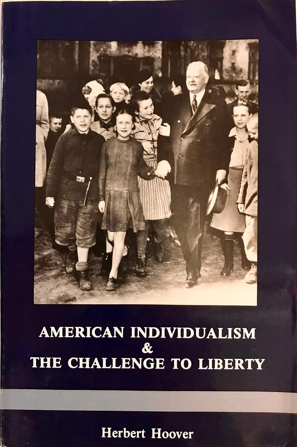 American Individualism and the Challenge to Liberty: Hoover, Herbert ...