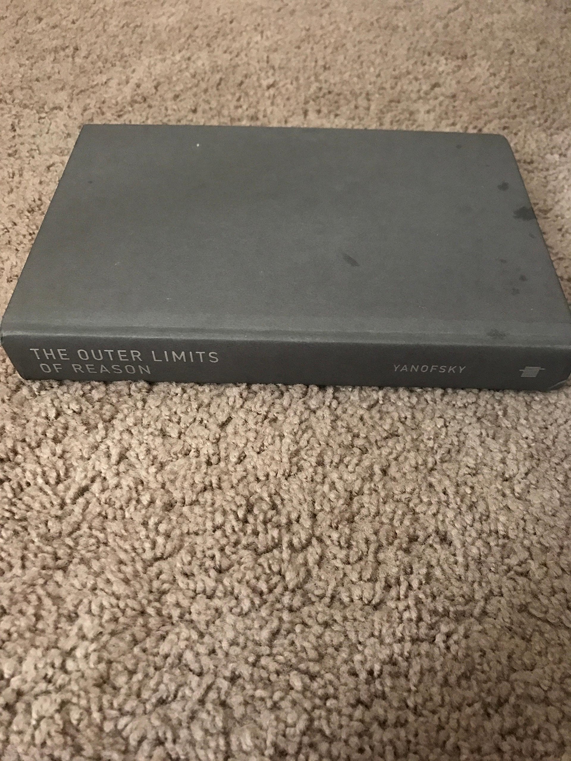The Outer Limits of Reason: What Science, Mathematics, and Logic Cannot ...