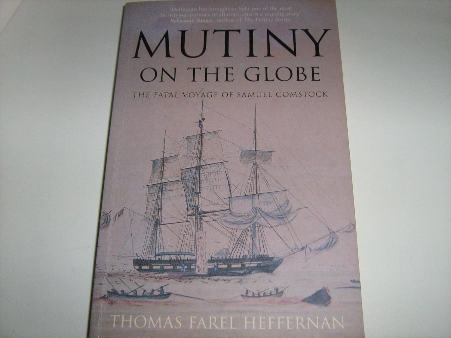 Mutiny on the Globe: The Fatal Voyage of Samuel Comstock: Heffernan ...