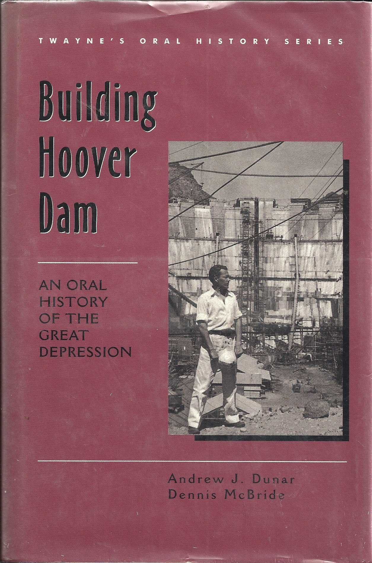 Buy Twayne's Oral History: Building Hoover Dam No 11: An Oral History ...