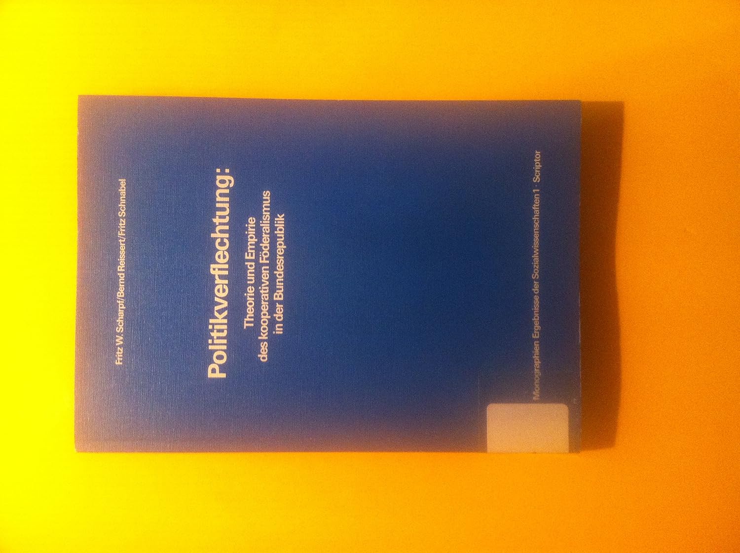Politikverflechtung. Theorie und Empirie des kooperativen Föderalismus ...