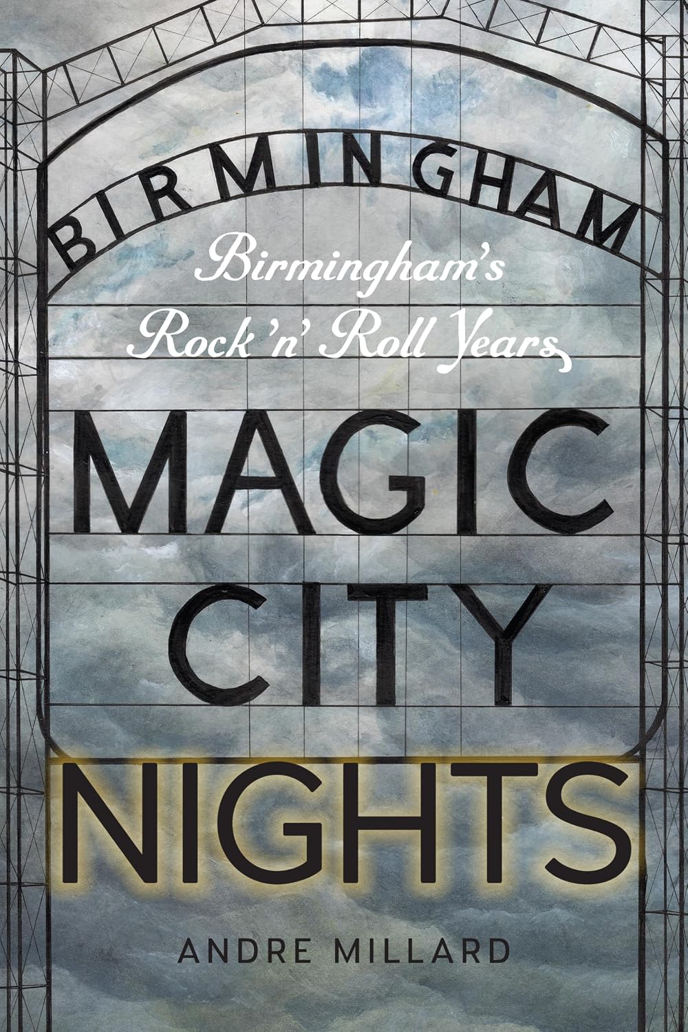 Magic City Nights: Birmingham's Rock 'n' Roll Years (Music / Interview ...