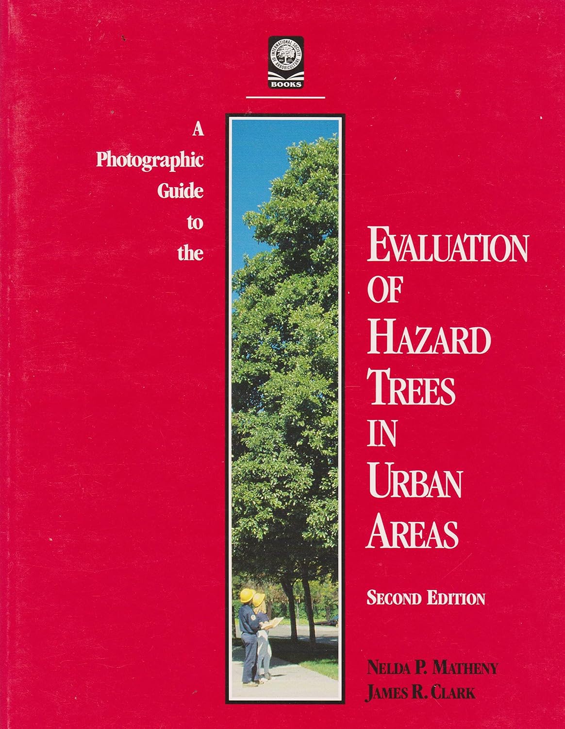 A Photographic Guide to the Evaluation of Hazard Trees in Urban Areas ...