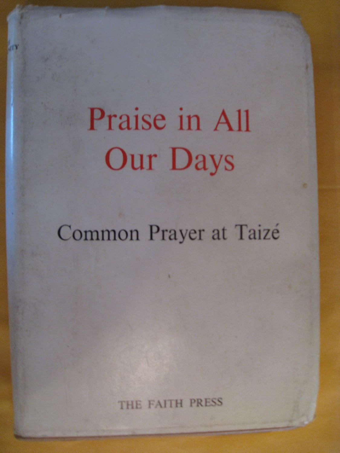 Praise in All Our Days: Common Prayer from Taize: Chisholm, Emily ...