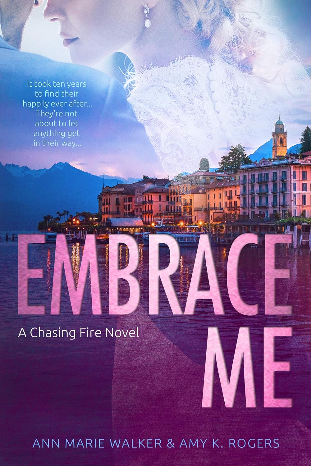 Embrace Me (Chasing Fire Book 4) - Kindle edition by Walker, Ann Marie ...