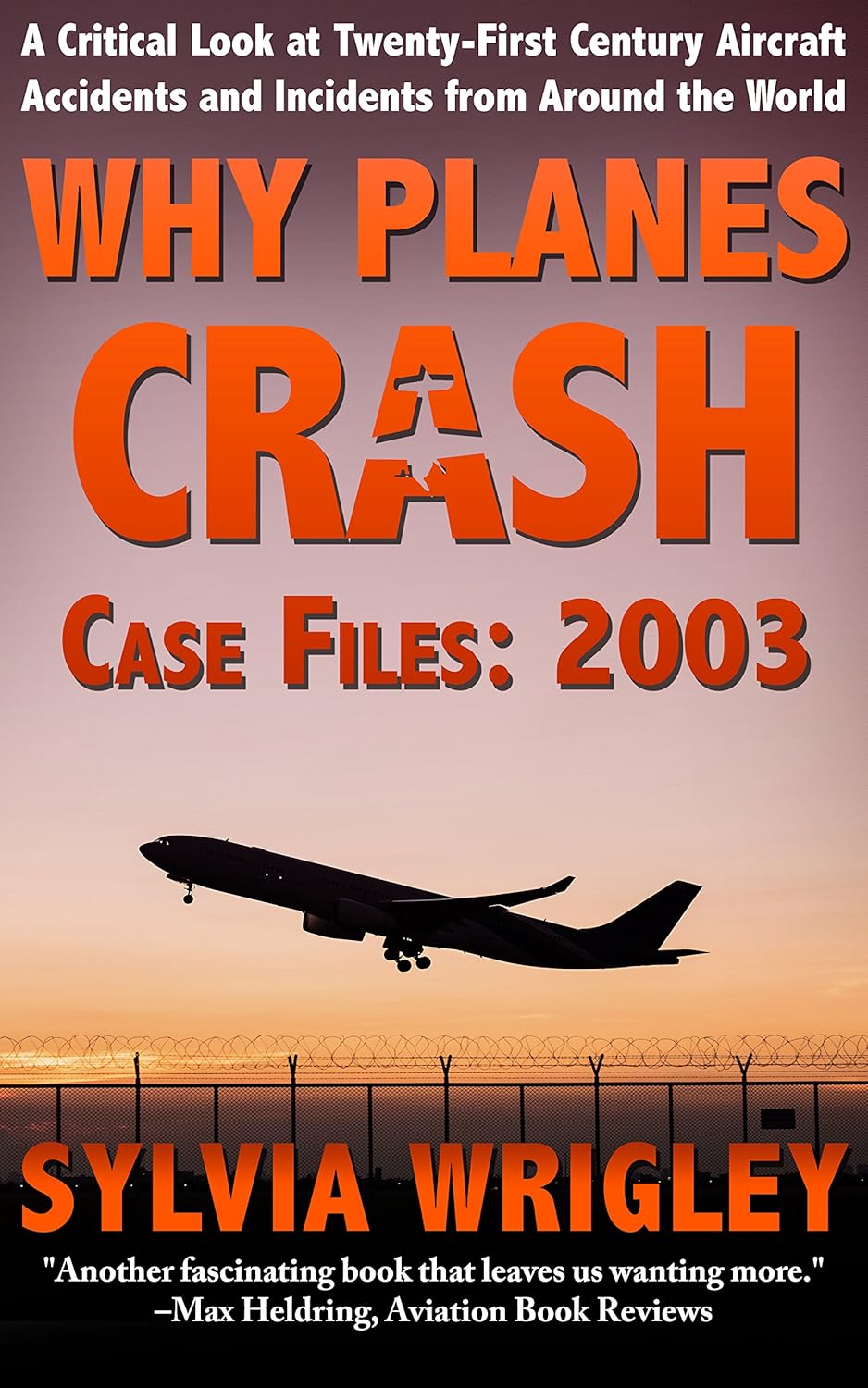 Why Planes Crash Case Files: 2003, Wrigley, Sylvia, eBook - Amazon.com