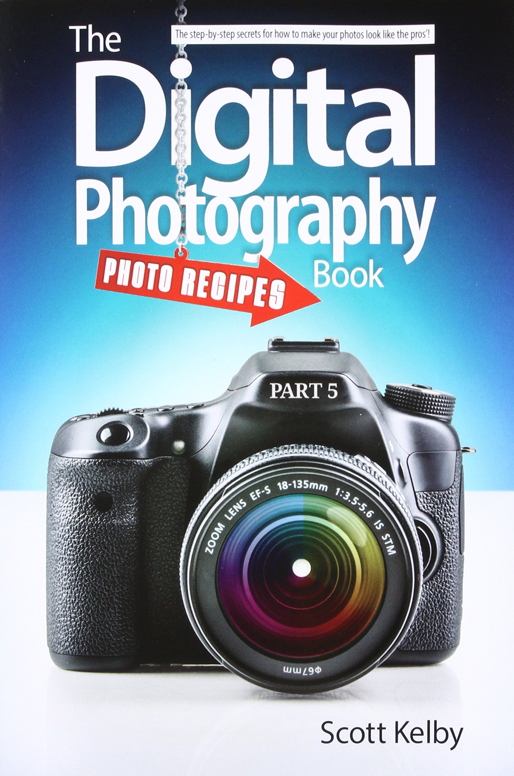 Amazon.com: The Digital Photography Book, Part 5: Photo Recipes ...