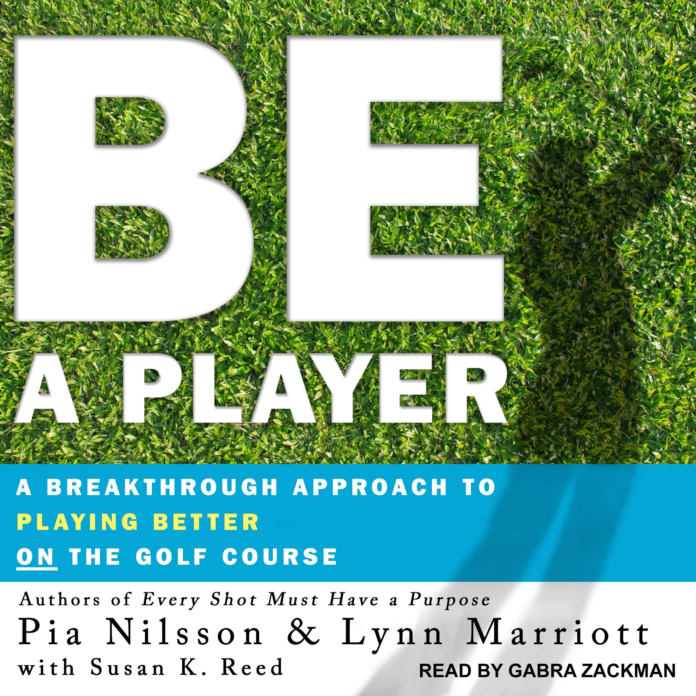 Be a Player: A Breakthrough Approach to Playing Better ON the Golf ...