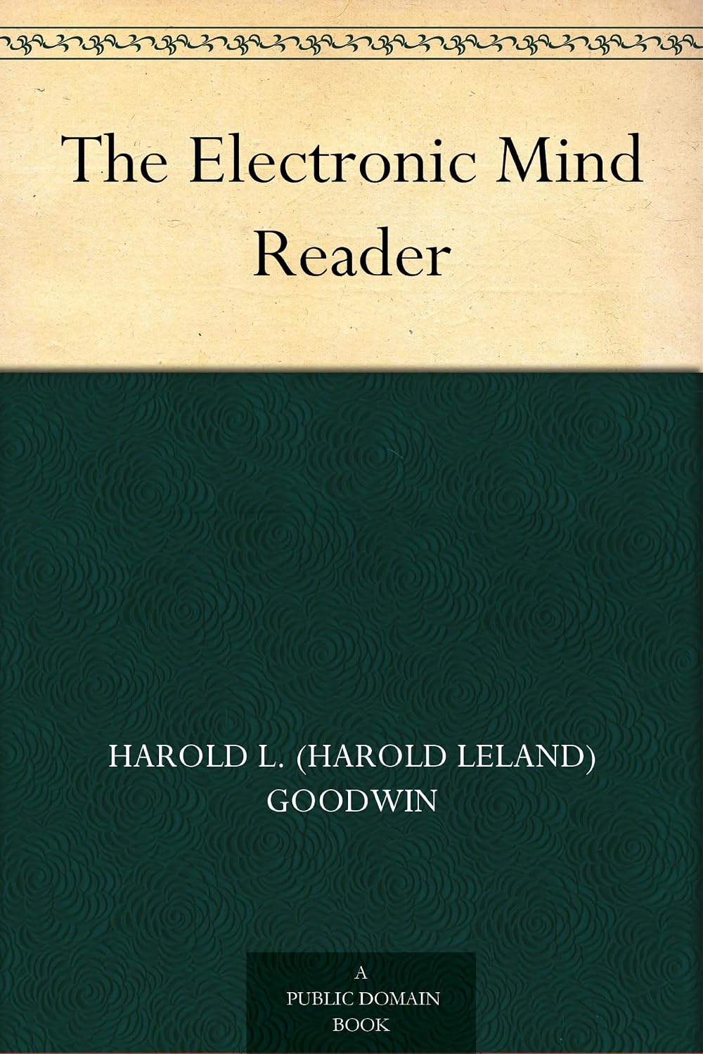 The Electronic Mind Reader - Kindle edition by Goodwin, Harold L ...