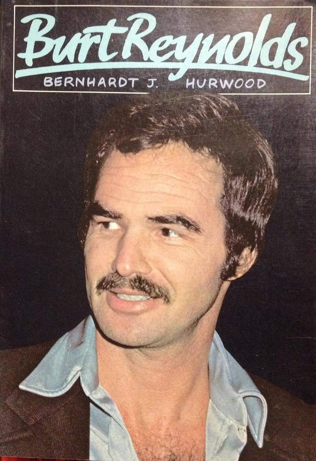 Burt Reynolds: HURWOOD, BERNHARDT, J.: 9780825639425: Amazon.com: Books