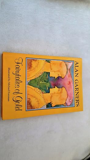 Alan Garner's Fairy Tales of Gold: Garner, Alan, Foreman, Michael ...