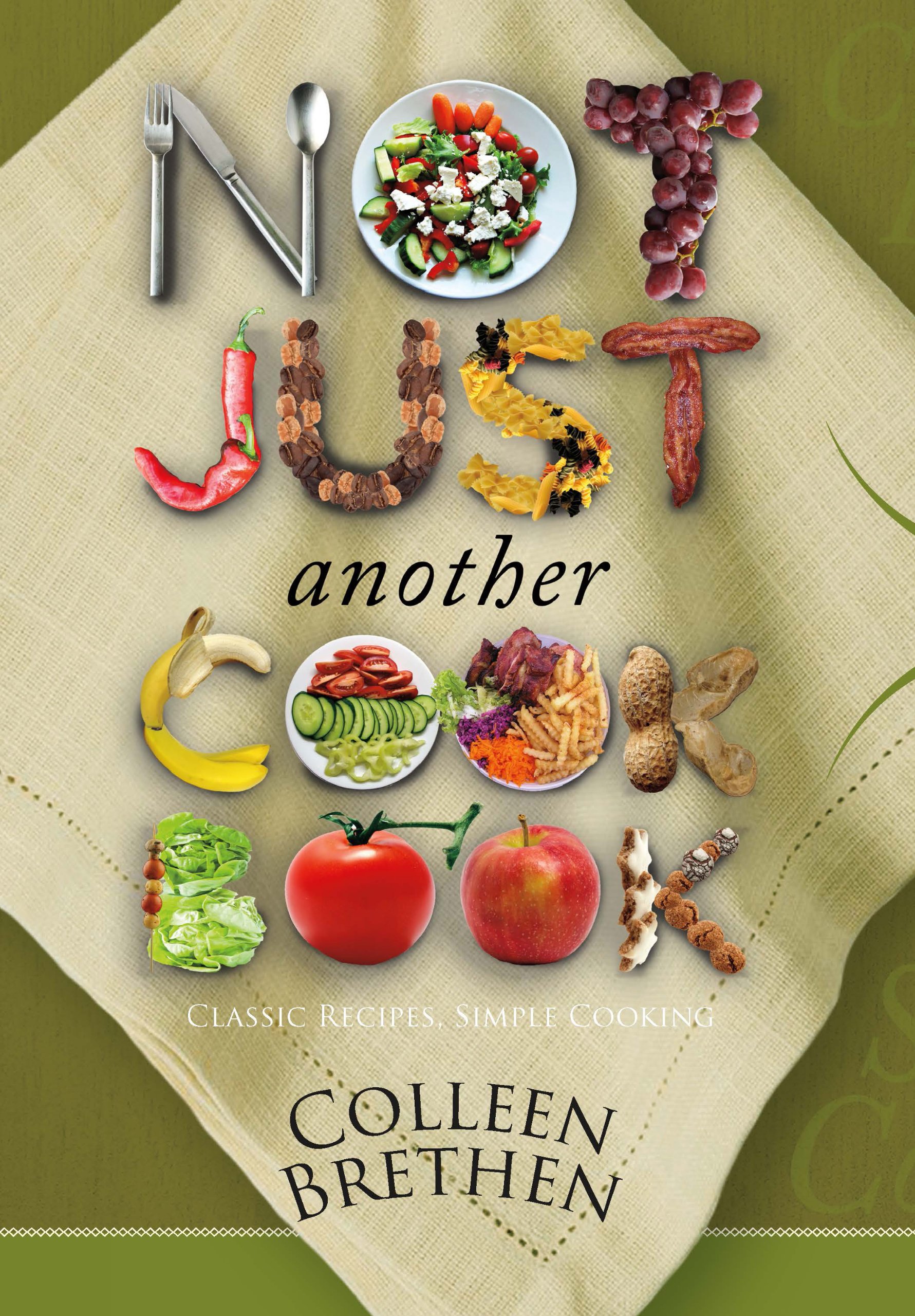 Not Just Another Cookbook: Classic Recipes, Simple Cooking: Brethen ...