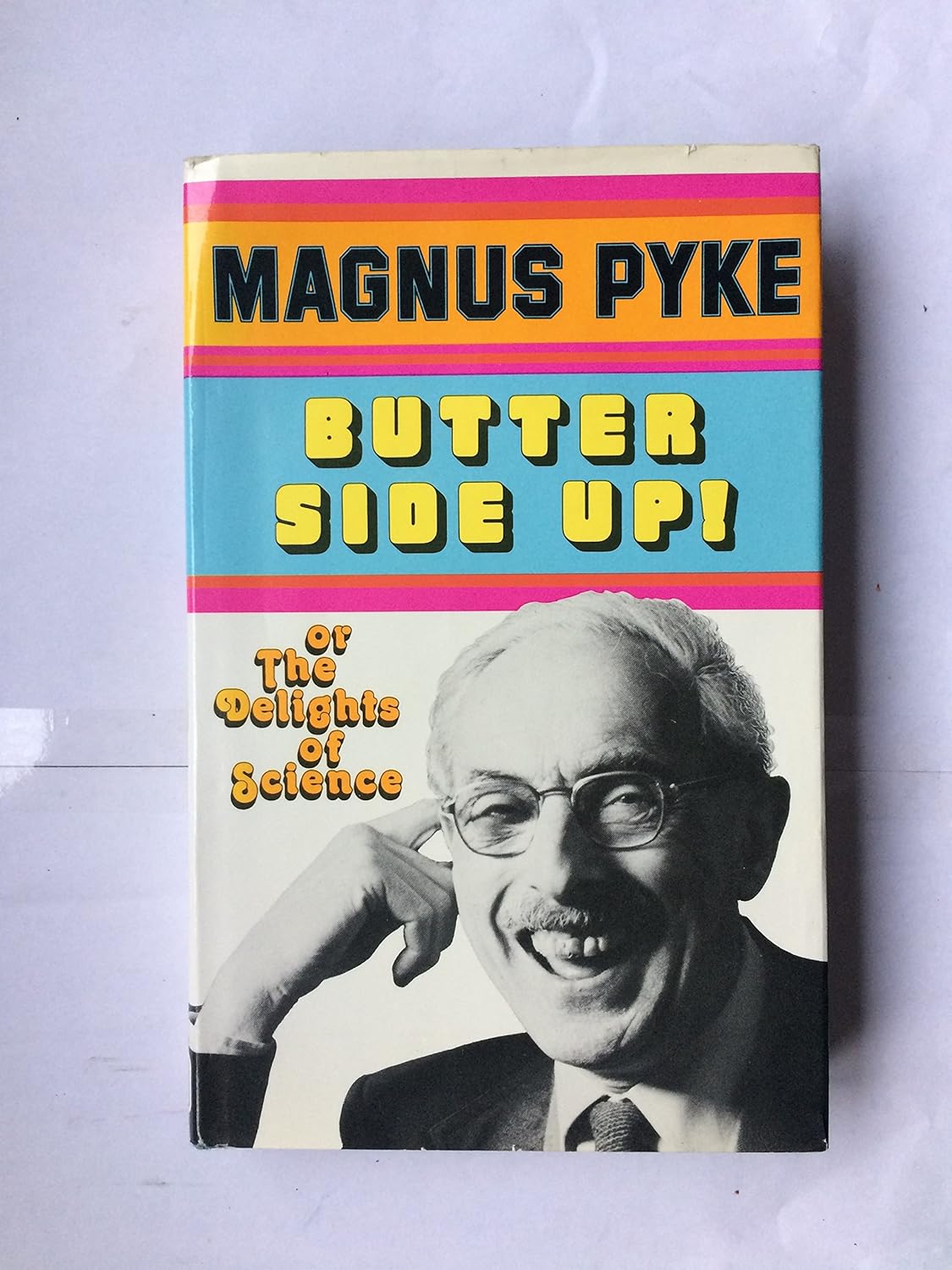 Butter side up!, or, The delights of science: Pyke, Magnus ...