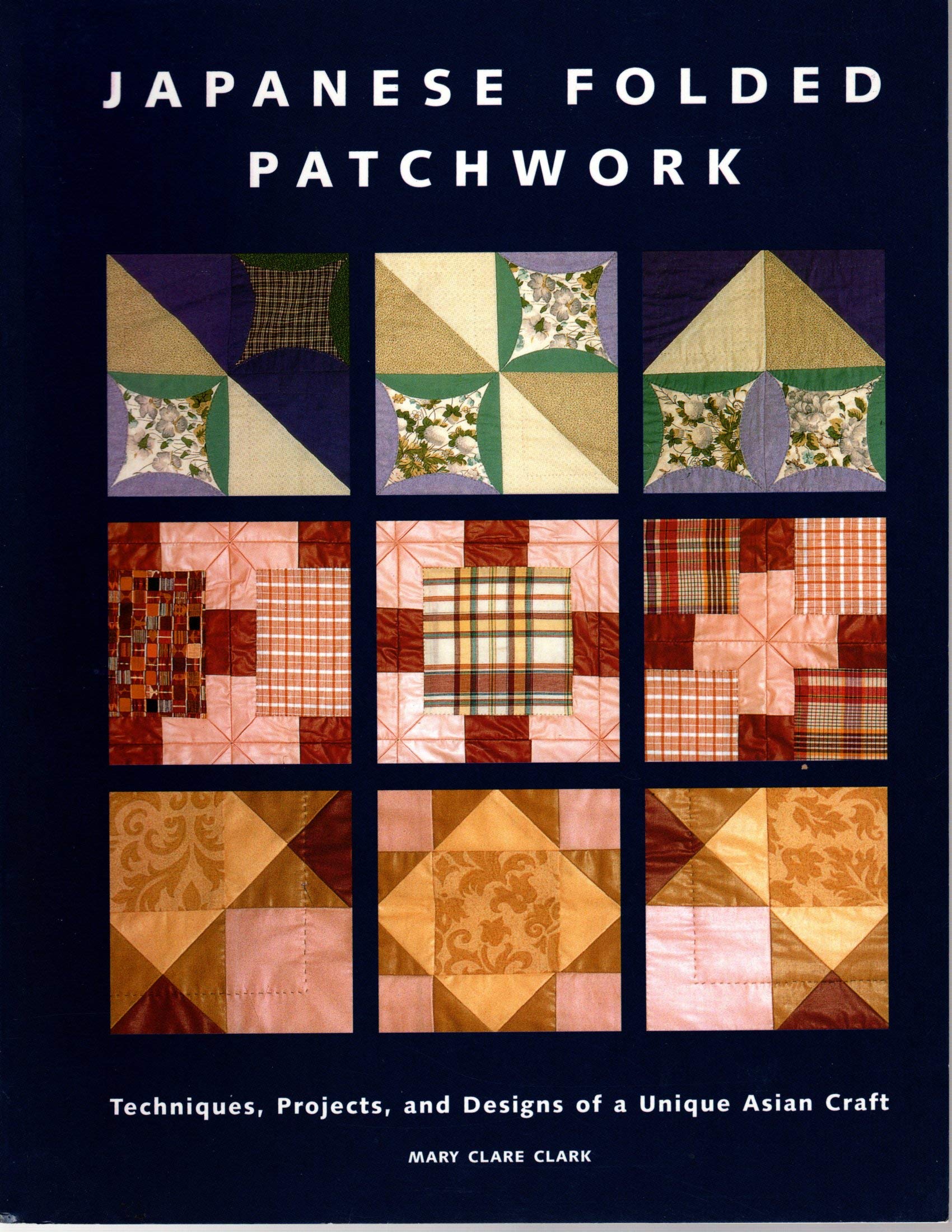 Japanese Folded Patchwork: Techniques, Projects, and Designs of a ...