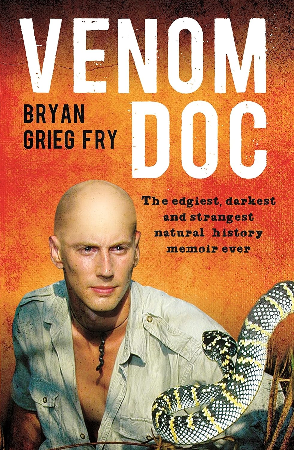 Venom Doc: The edgiest, darkest and strangest natural history memoir ...
