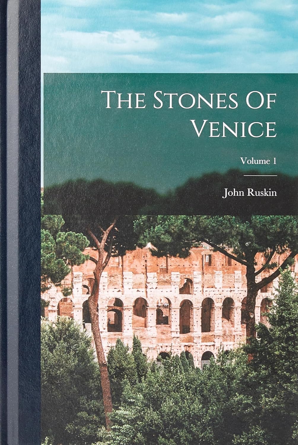 The Stones Of Venice; Volume 1: Ruskin, John: 9781017265538: Amazon.com ...