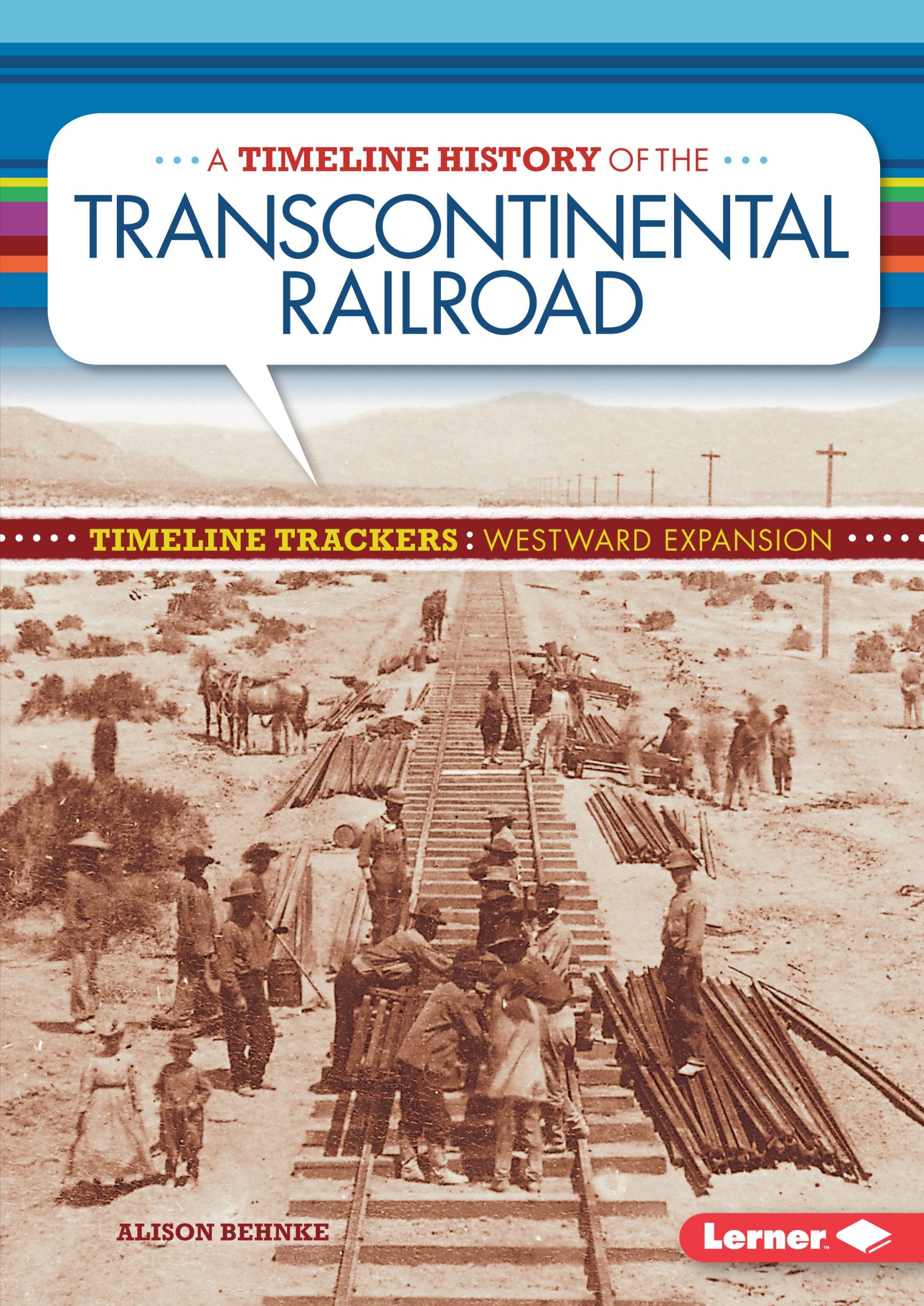 Buy A Timeline History of the Transcontinental Railroad (Timeline ...