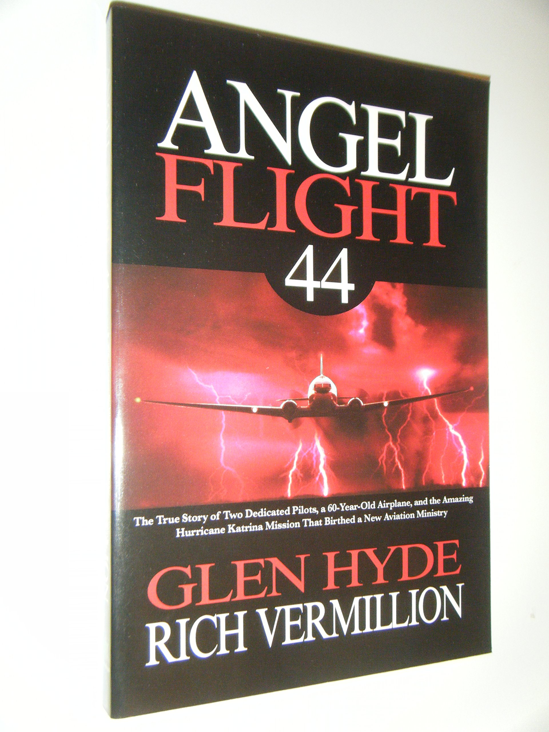 Angel Flight 44: The True Story of Two Dedicated Pilots, a 60-year-old ...