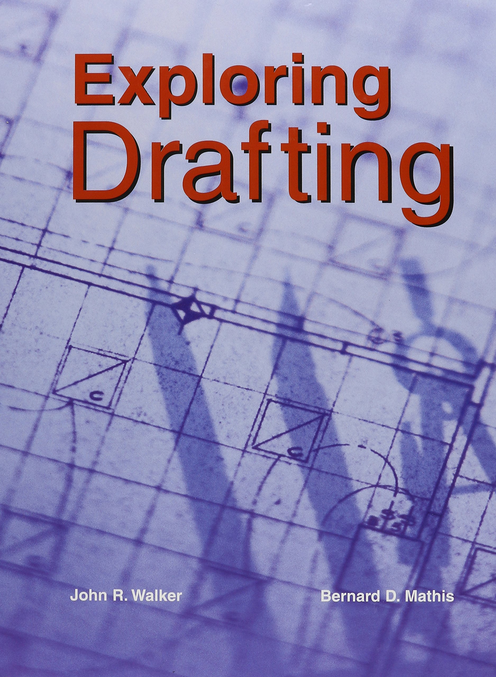 Exploring Drafting: Fundamentals of Drafting Technology: Roth, Alfred C ...