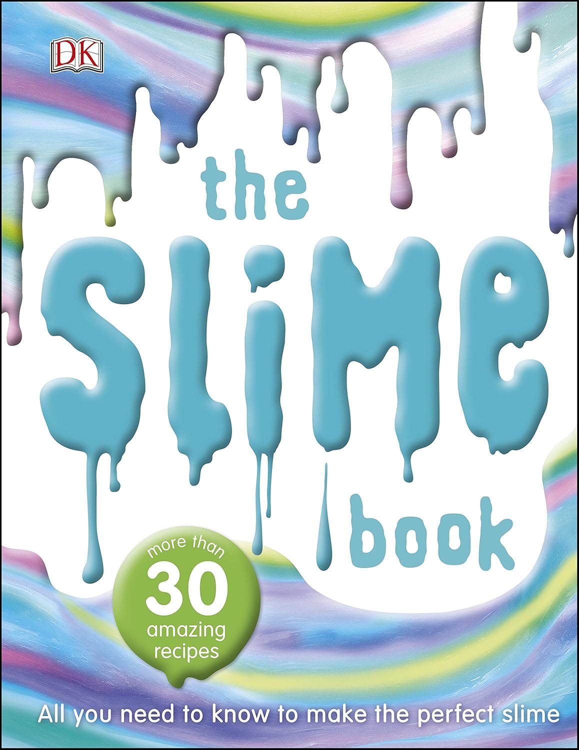 The Slime Book: All You Need to Know to Make the Perfect Slime: D.K ...
