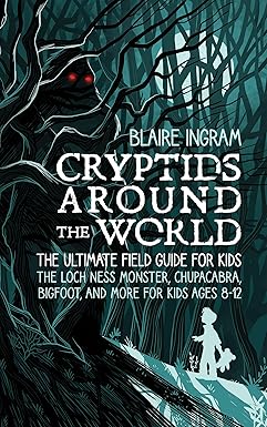 Amazon.com: Cryptids Around the World: The Ultimate Field Guide for Kids - The Loch Ness Monster ...