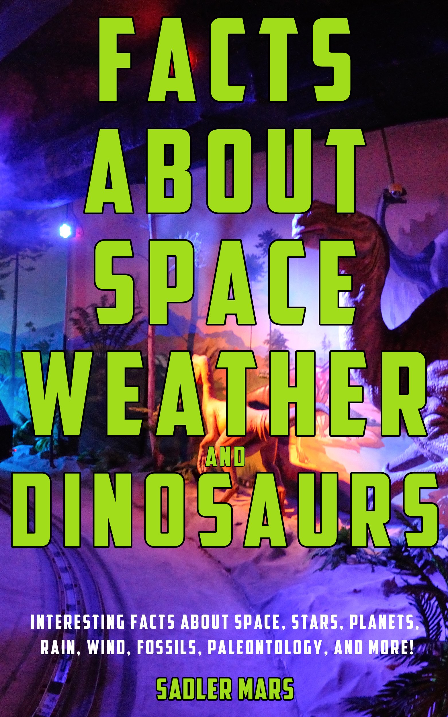 Buy Facts about Space, Weather, and Dinosaurs: Interesting Facts about ...