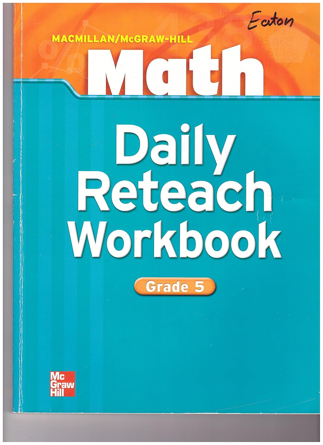 Macmillan/McGraw-Hill Math, Grade 5, Daily Reteach Workbook (MMGH ...