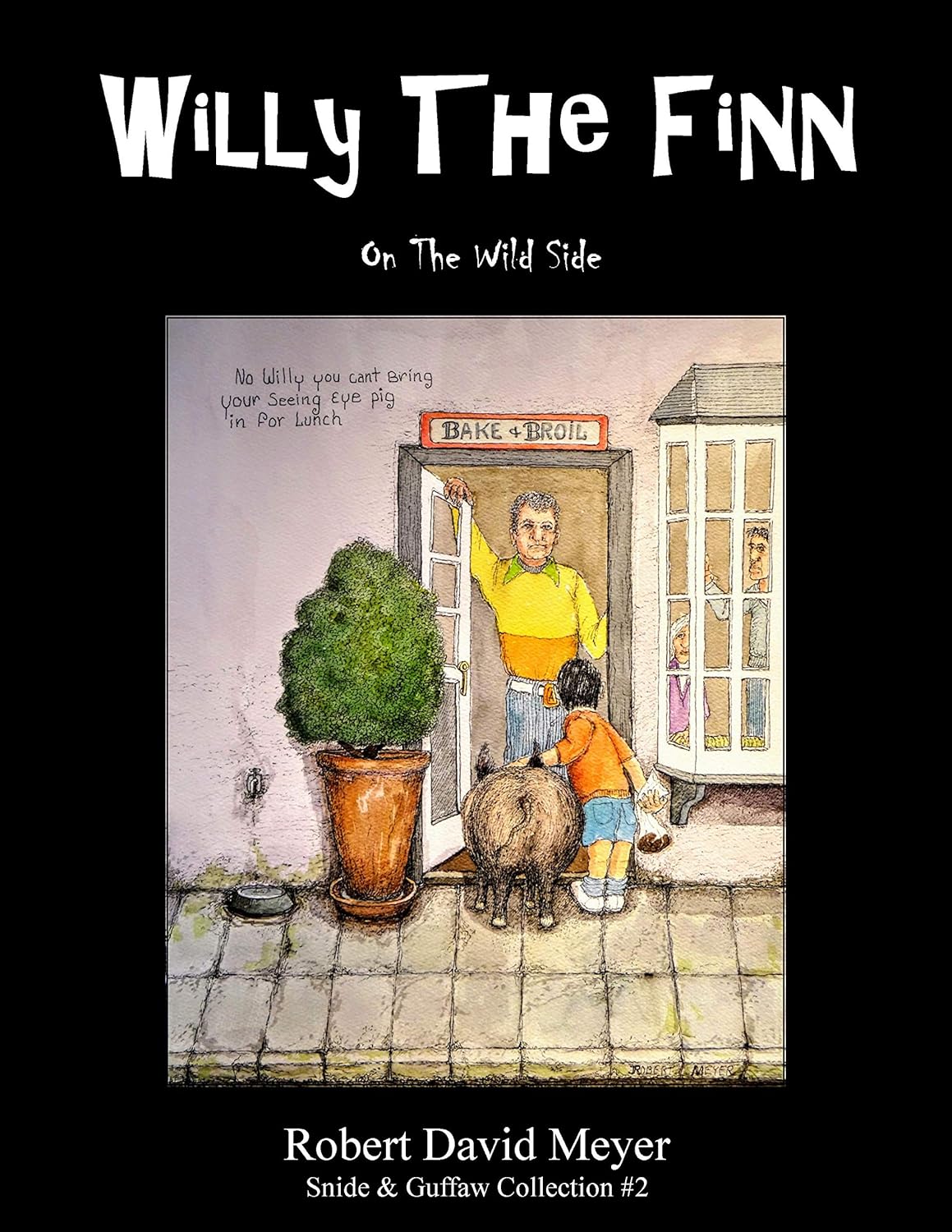 Willy The Finn: On The Wild Side (Robert David Meyer Snide & Guffaw ...