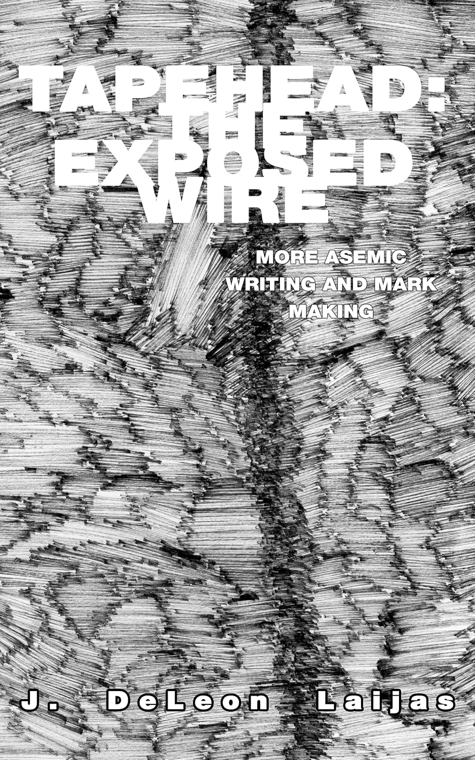 Amazon.com: Tapehead: The Exposed Wire: More Asemic Writing and Mark ...