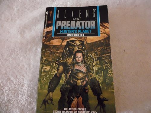 Hunter's Planet (Aliens Vs. Predator, Book 2): Bischoff, David, Randy ...