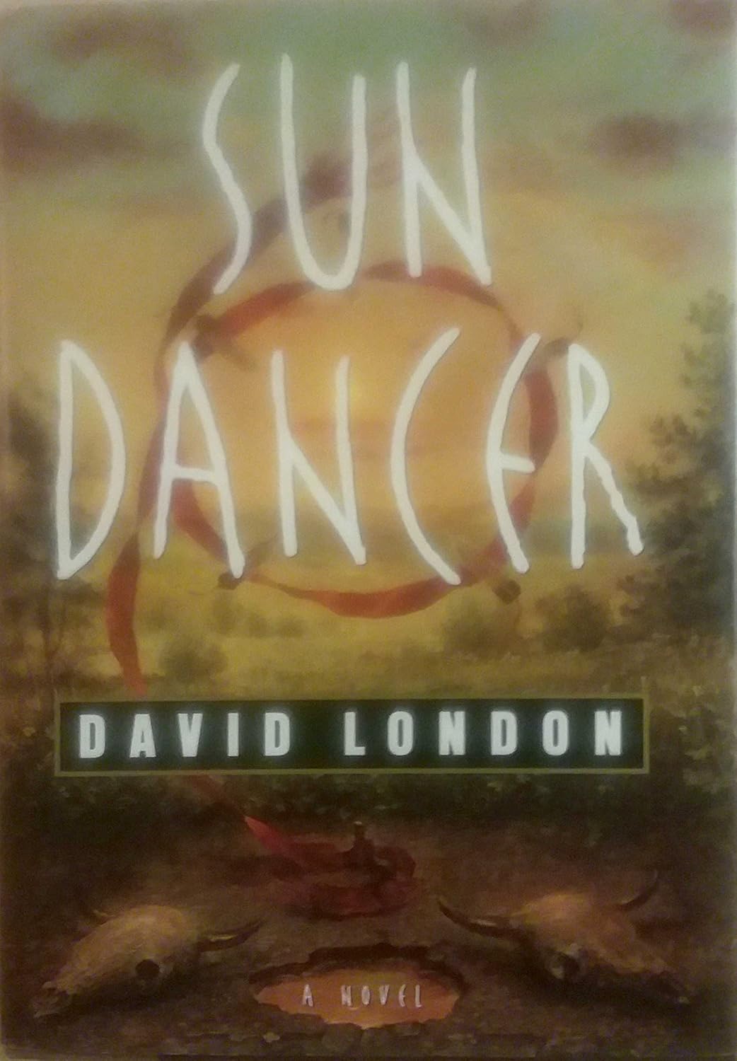 Sun Dancer: A Novel: London, David: 9780684814582: Amazon.com: Books