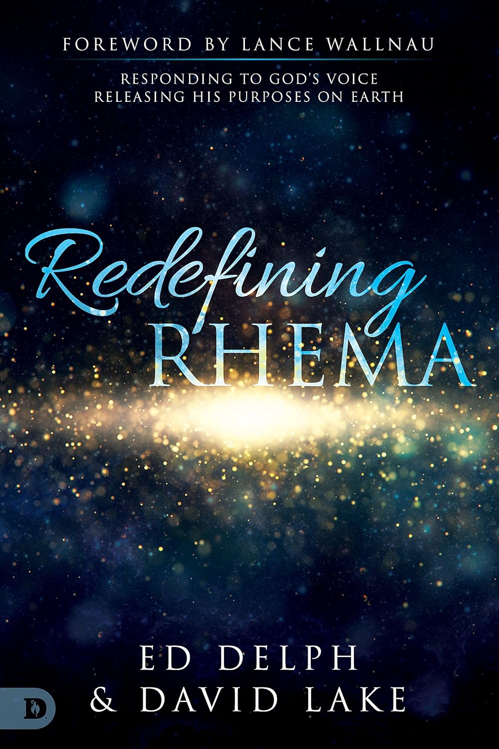 Redefining Rhema: Responding to God's Voice, Releasing His Purposes on ...