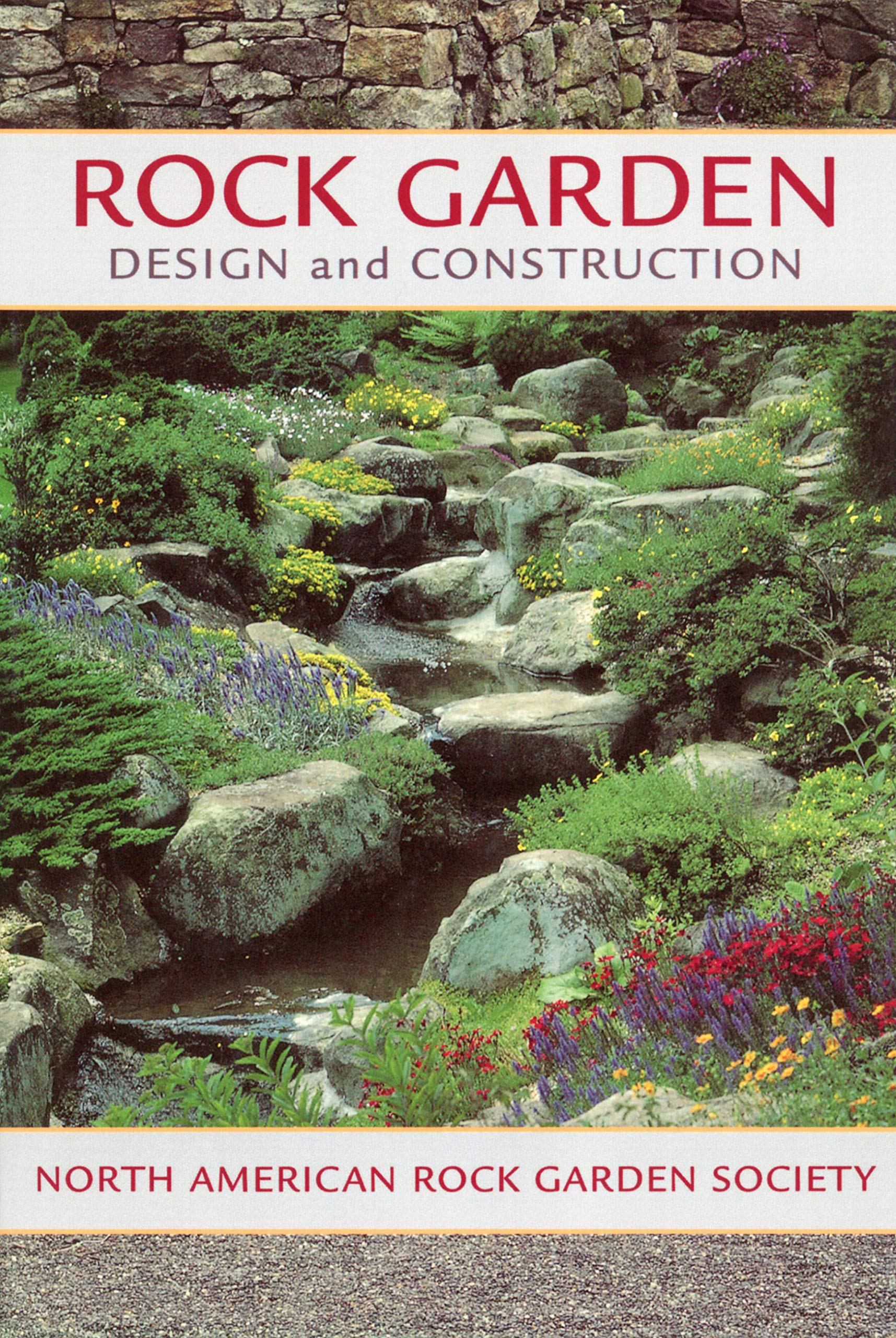 Rock Garden Design and Construction: North American Rock Garden Society ...