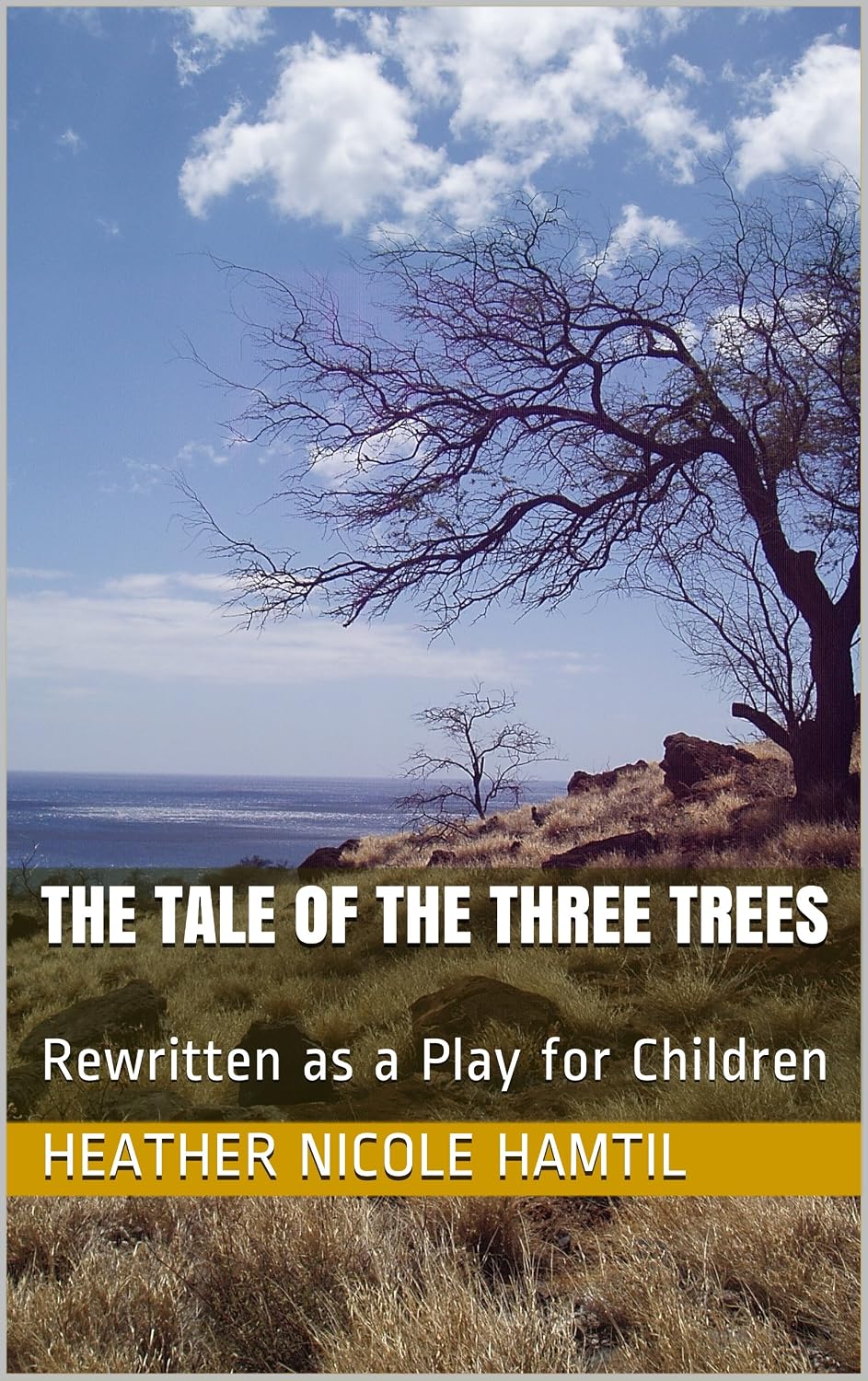 The Tale of the Three Trees: Rewritten as a Play for Children eBook ...