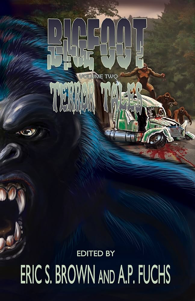 Sasquatch Horror Bigfoot Terror Tales Vol. 1: Scary Stories Of