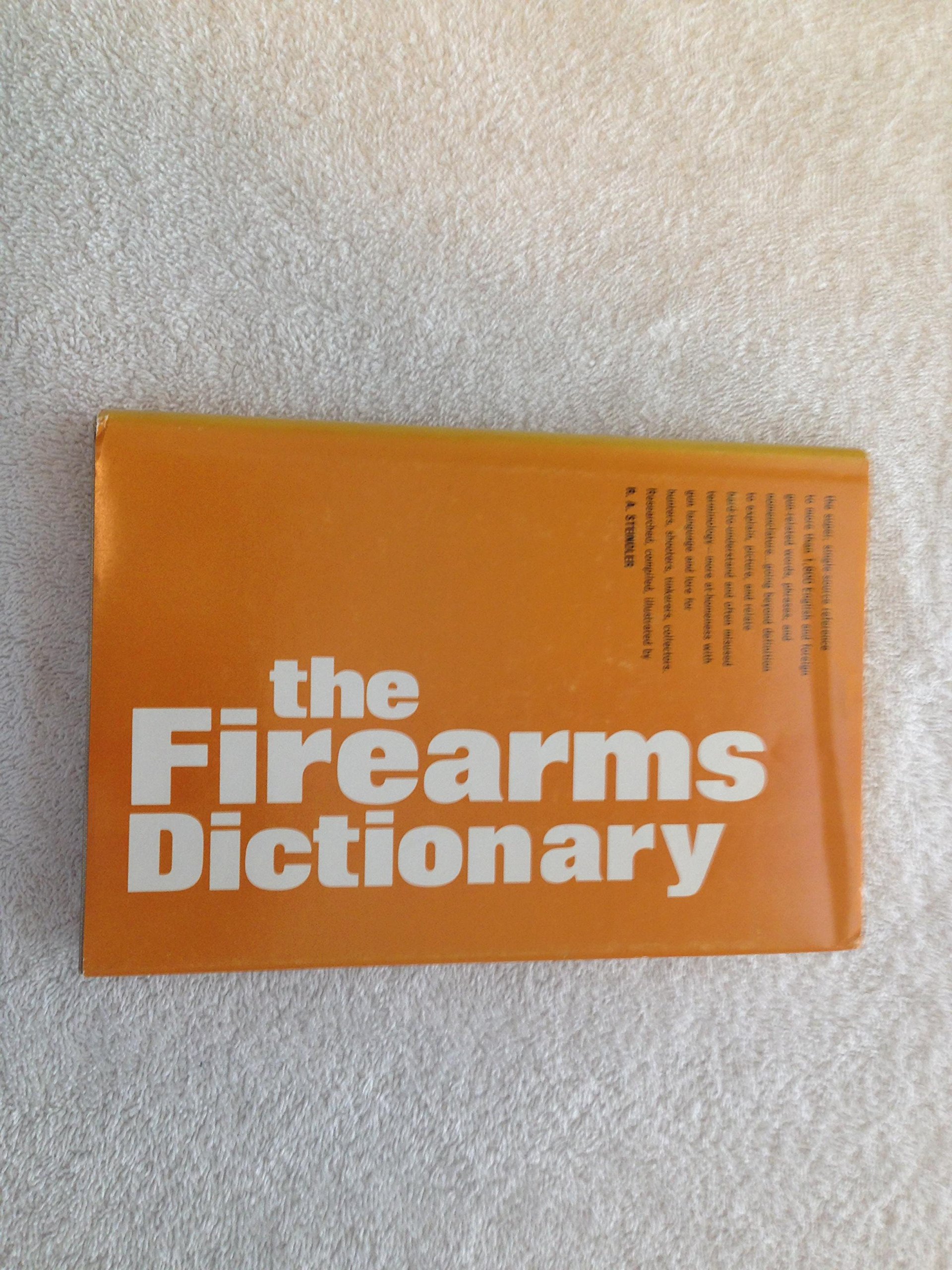 The Firearms Dictionary: STEINDLER, R.A.: 9780811706148: Amazon.com: Books