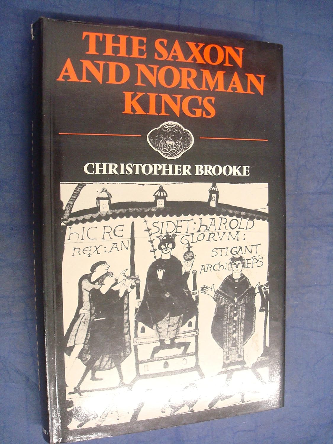 The Saxon & Norman kings: Brooke, Christopher Nugent Lawrence ...