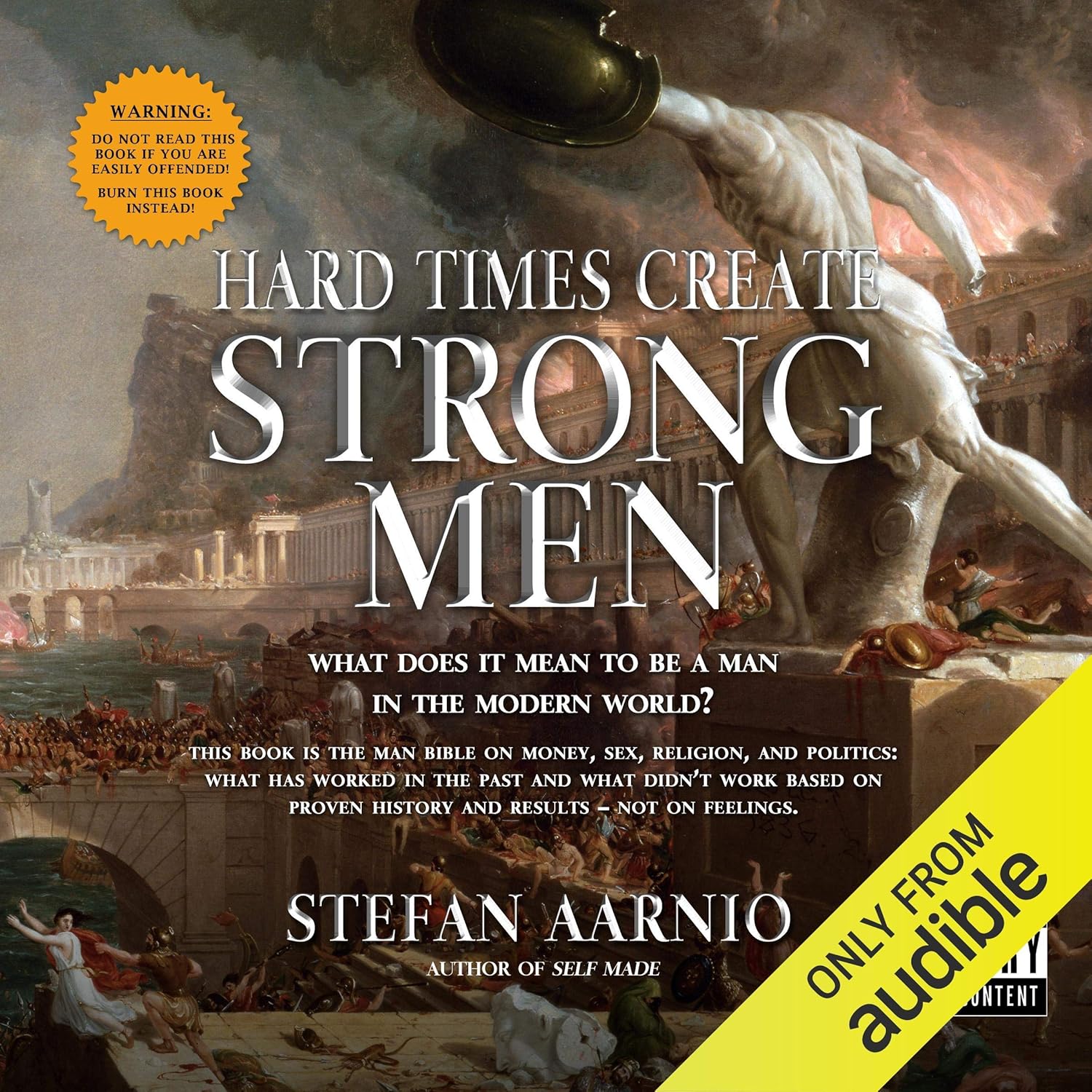 Amazon.com: Hard Times Create Strong Men: Why the World Craves ...