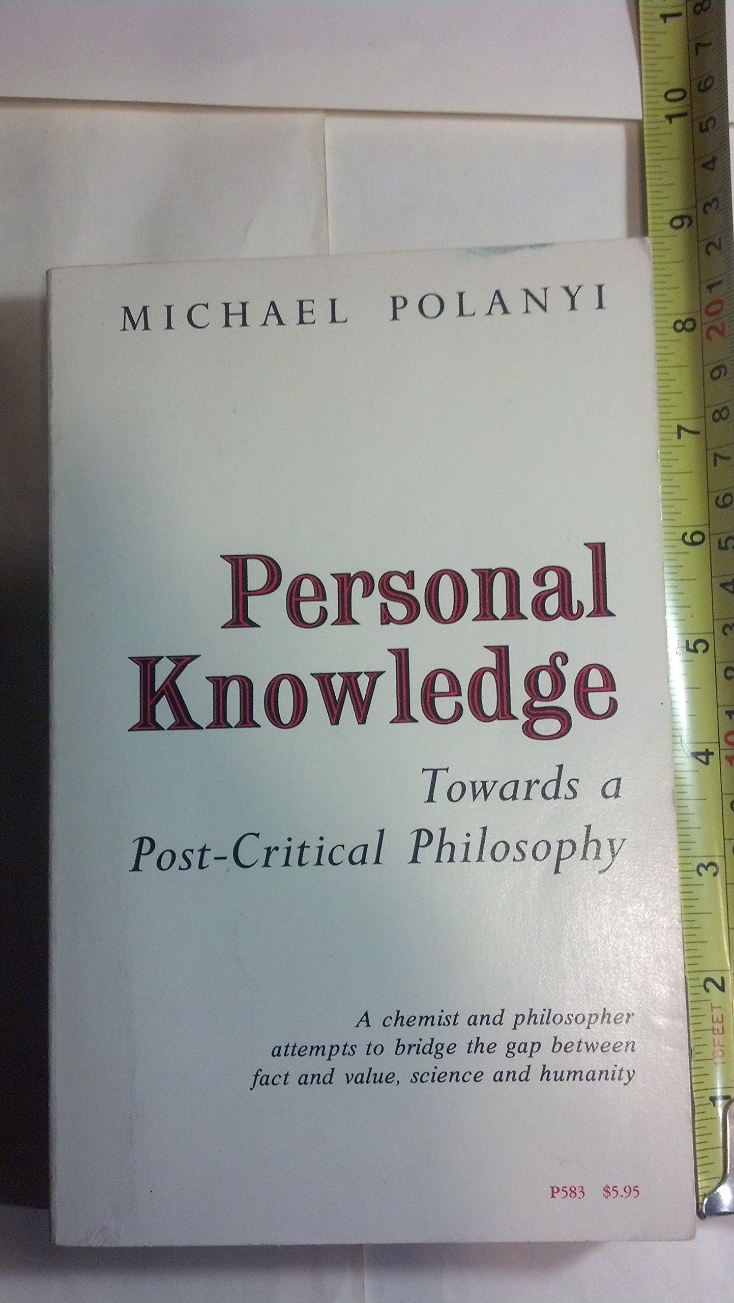 Personal Knowledge: Towards a Post-Critical Philosophy: Polanyi ...