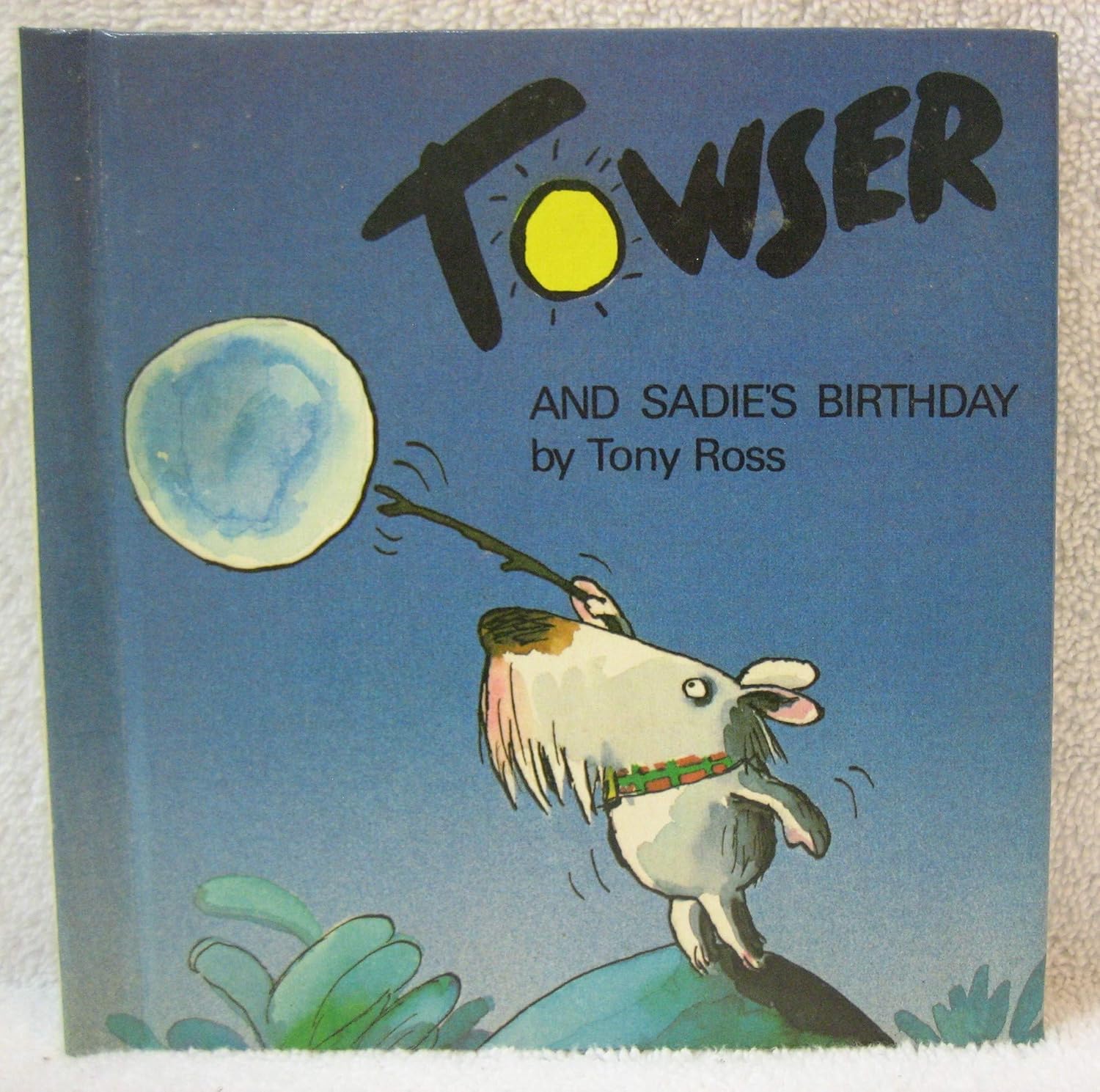 Towser and Sadie's Birthday: Ross, Tony: 9780394965390: Amazon.com: Books
