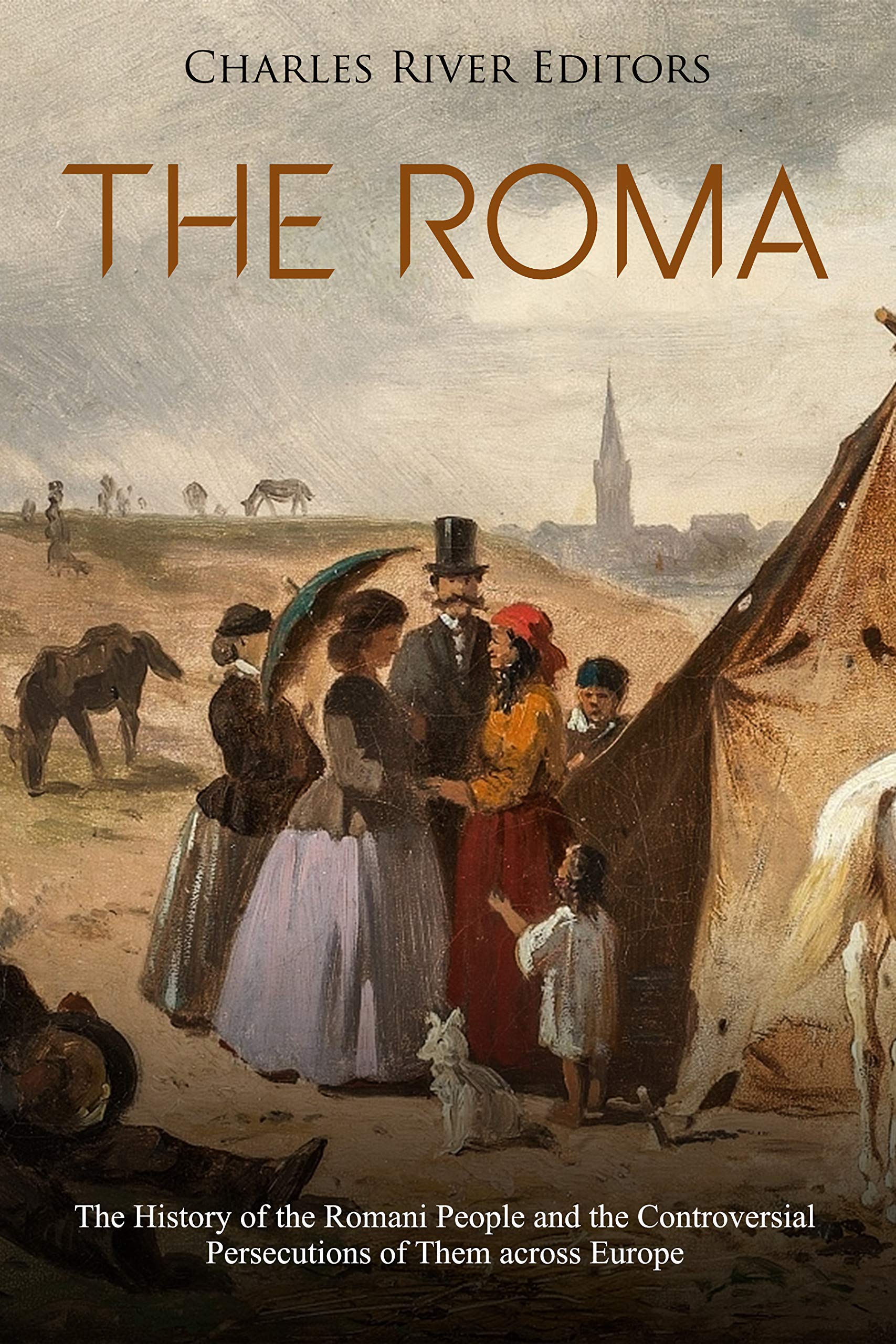 Buy The Roma: The History of the Romani People and the Controversial ...