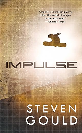 Amazon.com: Impulse: A Jumper Novel eBook : Gould, Steven: Kindle Store